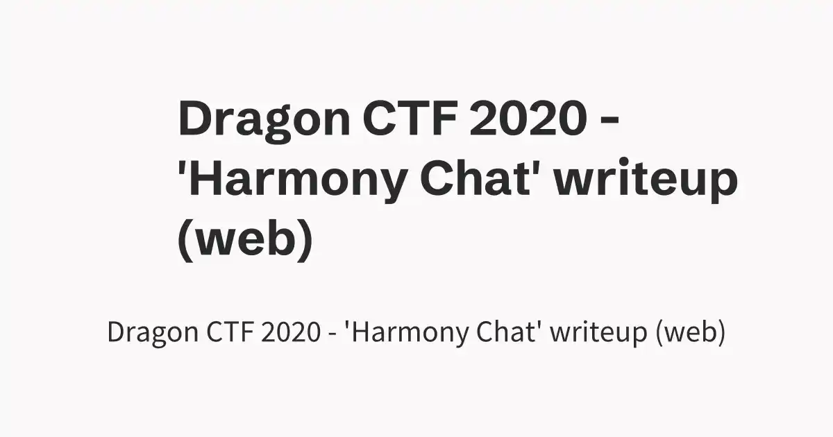 Dragon CTF 2020 - 'Harmony Chat' writeup (web)