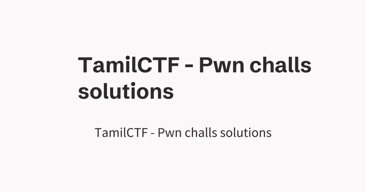 Tamilctf Pwn Challs Solutions